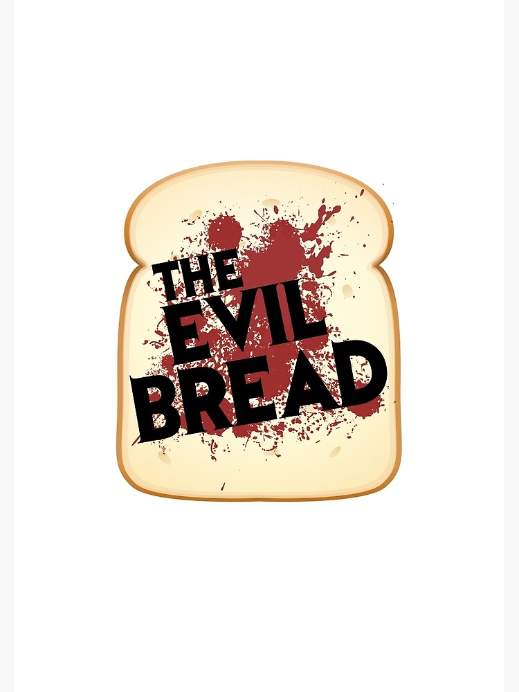 "The Evil Bread" Poster for Sale by DanF-Ts | Redbubble