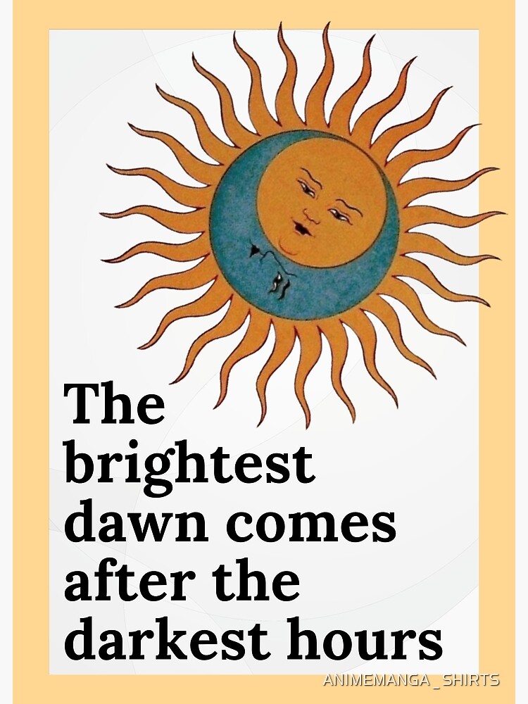 ""The brightest dawn comes after the darkest hours" quote poster ...