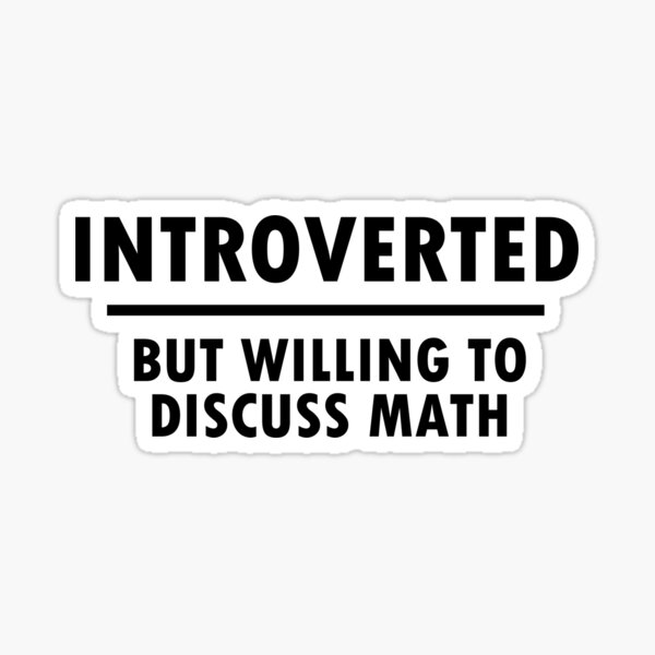 "Mathematician Gift Math Nerd Introvert" Sticker for Sale by LeMuesch ...