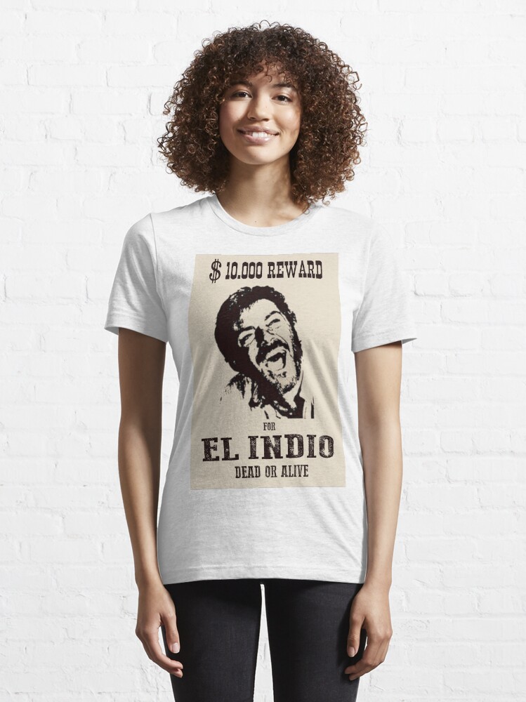 "El Indio Wanted Poster High Quality" T-shirt for Sale by Crucible2020 ...