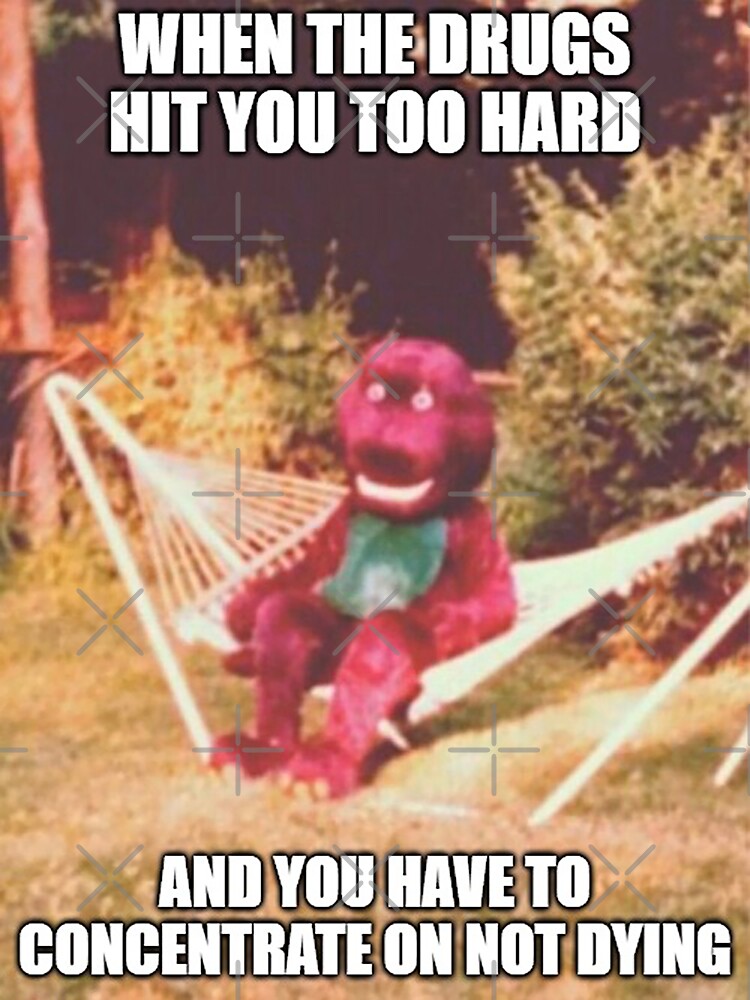 Barney Drugs Memes