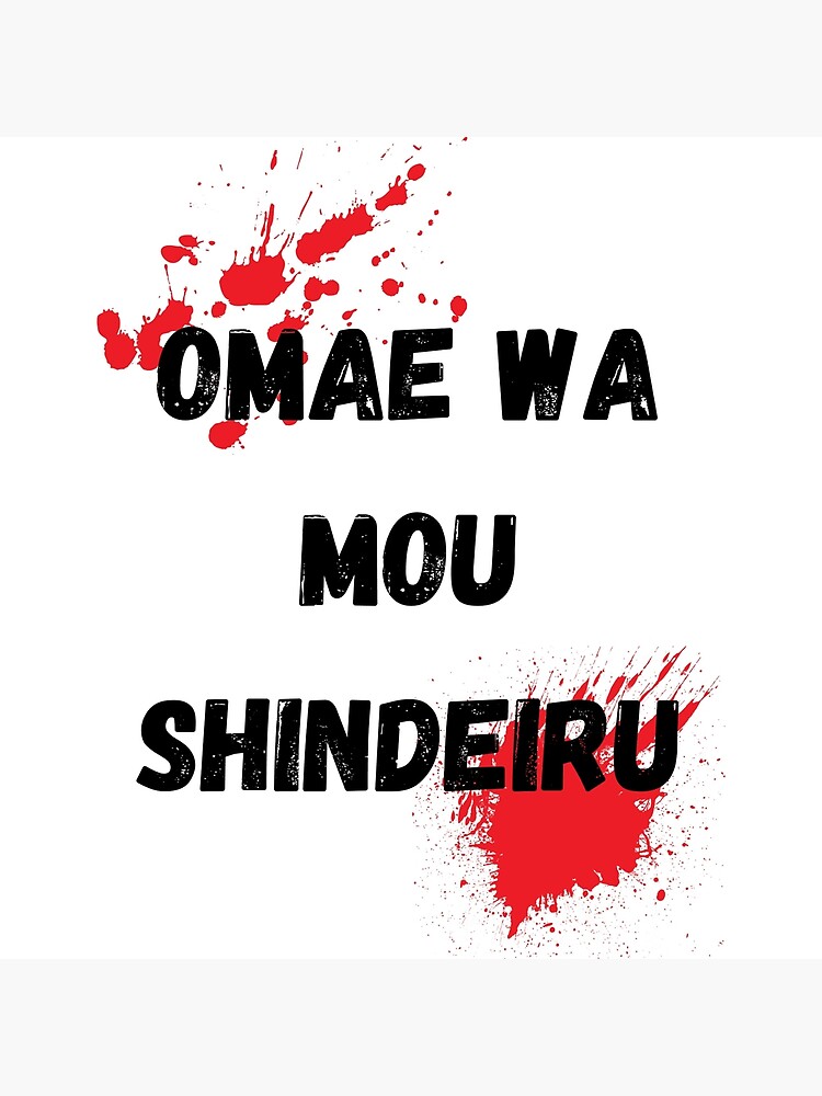"OMAE WA MOU SHINDEIRU Anime Japanese Kanji" Poster by Massaie55 ...
