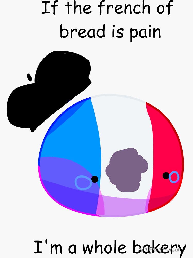 "Pain. France ||CountryBalls||" Sticker for Sale by ArtyFartyPerson ...