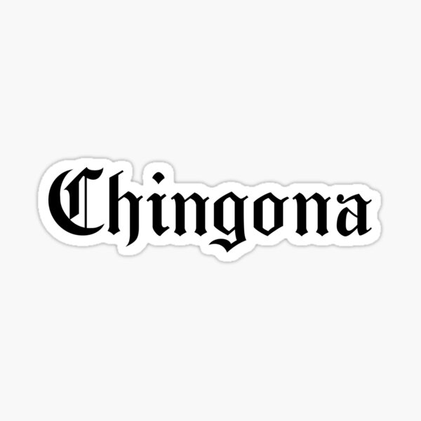 "Chingona - Mexican Slang - Old English - Gothic" Sticker for Sale by ...