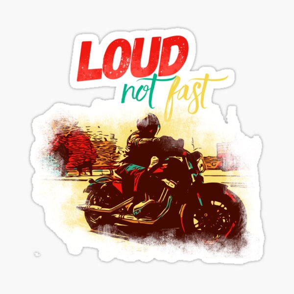 "Loud not fast" Sticker for Sale by mwebba2005 | Redbubble