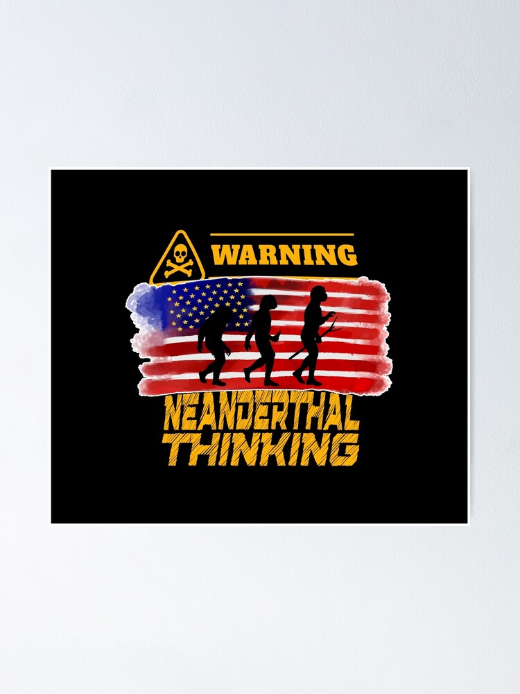 "Neanderthal Thinking" Poster by MrGAR | Redbubble
