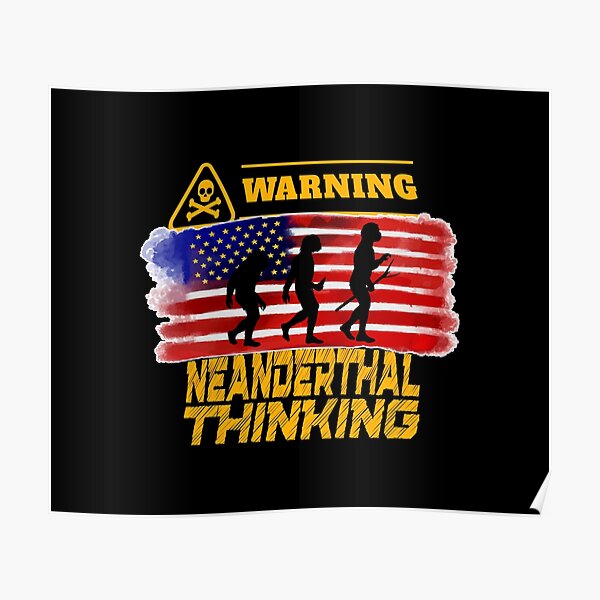 "Neanderthal Thinking" Poster by MrGAR | Redbubble