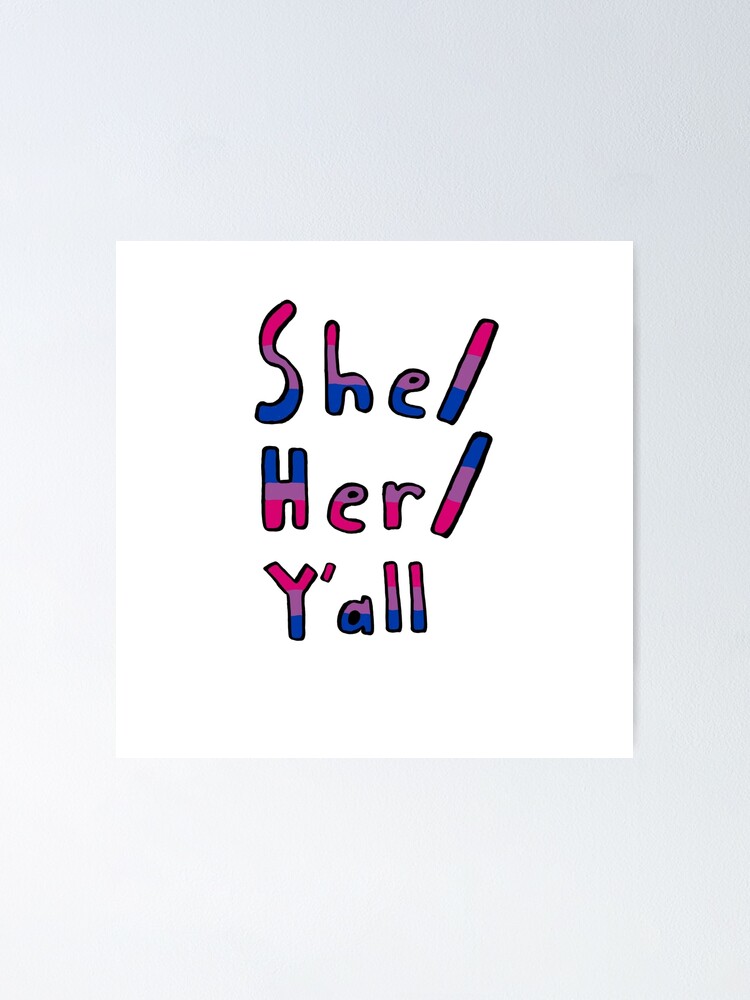 She Her Yall Bisexual Flag Pronouns Poster By Solasolablah Redbubble