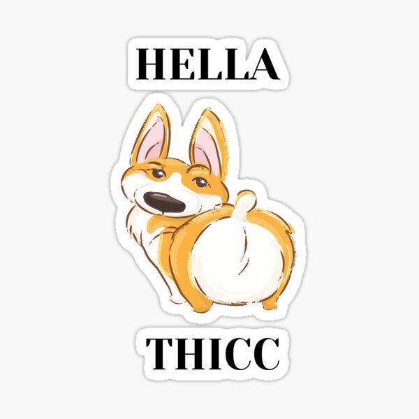 "Hella Thicc Corgi" Sticker for Sale by GreatWear | Redbubble