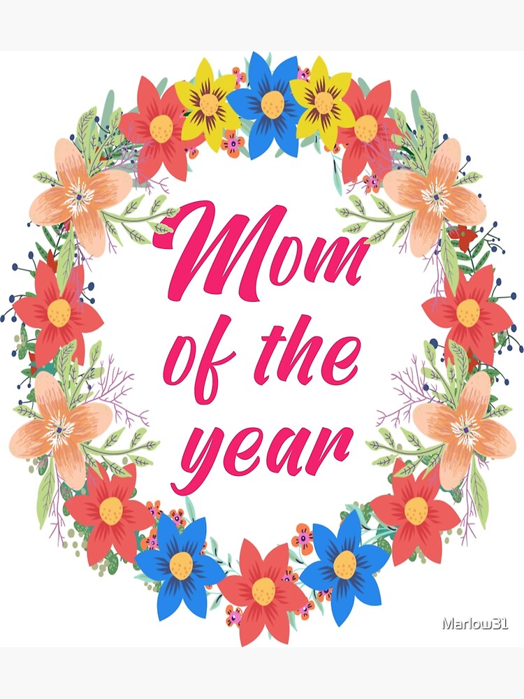 "Mom of the year" Poster for Sale by Marlow31 | Redbubble