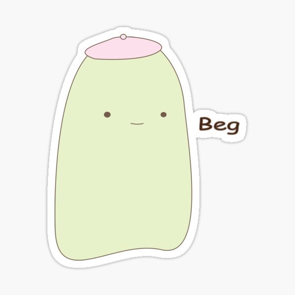 "Beg" Sticker for Sale by MiniMoonDesigns | Redbubble