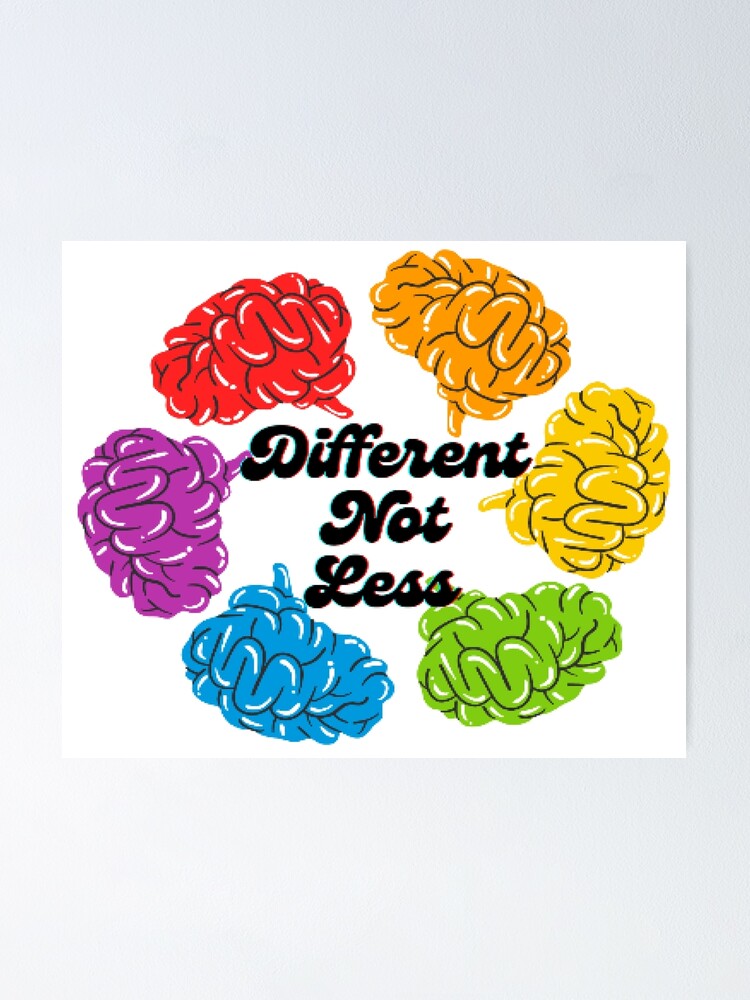 "Different, Not Less" Poster for Sale by Kweitbrecht | Redbubble