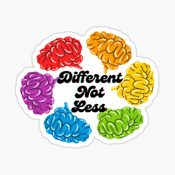 "Different, Not Less" Sticker by Kweitbrecht | Redbubble