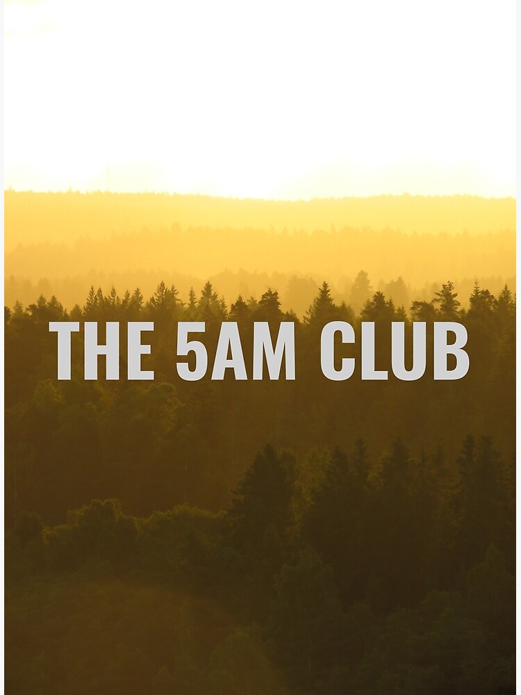 "The 5am Club" Poster for Sale by NathanCLife | Redbubble