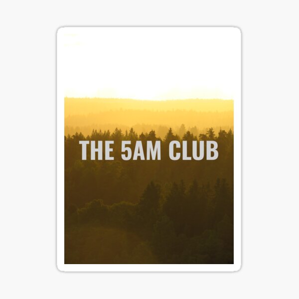 "The 5am Club" Sticker for Sale by NathanCLife | Redbubble