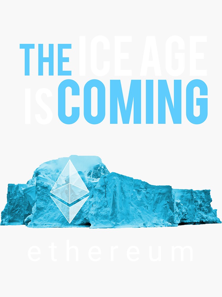 "Ethereum Ice Age is Coming | ETH Crypto" Sticker for Sale by ...