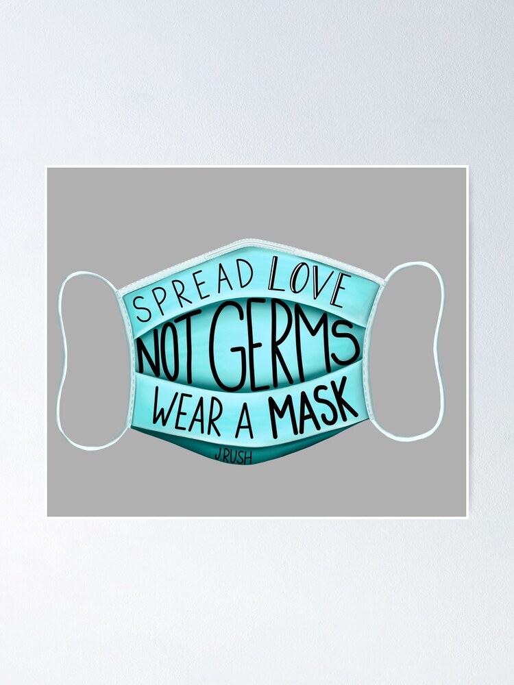 "Spread Love, Not Germs Wear A Mask" Poster by JRushMedia | Redbubble