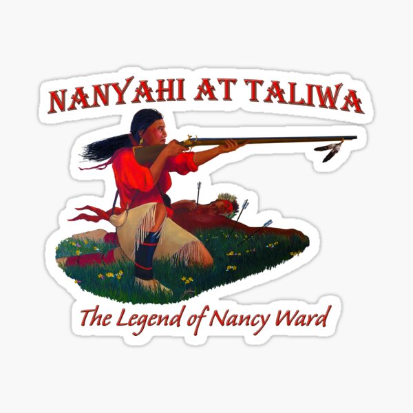 "Nanyahi at Taliwa the Legend of Nancy Ward" Sticker for Sale by ...