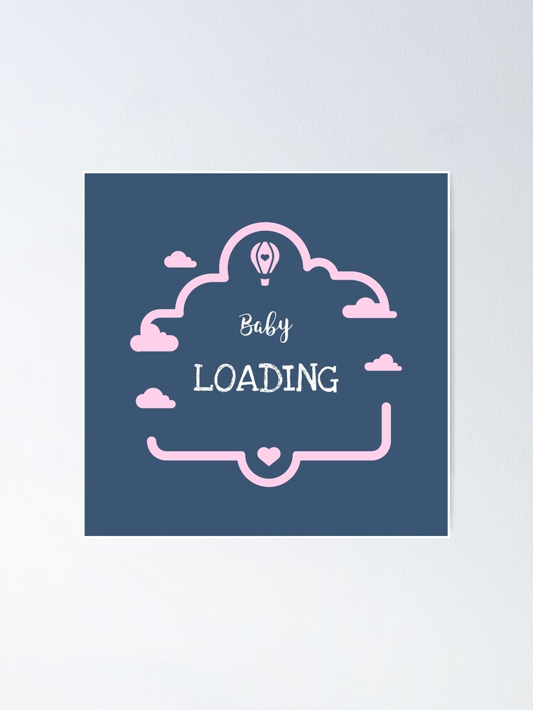 "Cute Baby Loading Pregnancy Gift" Poster for Sale by Banner-Ink ...