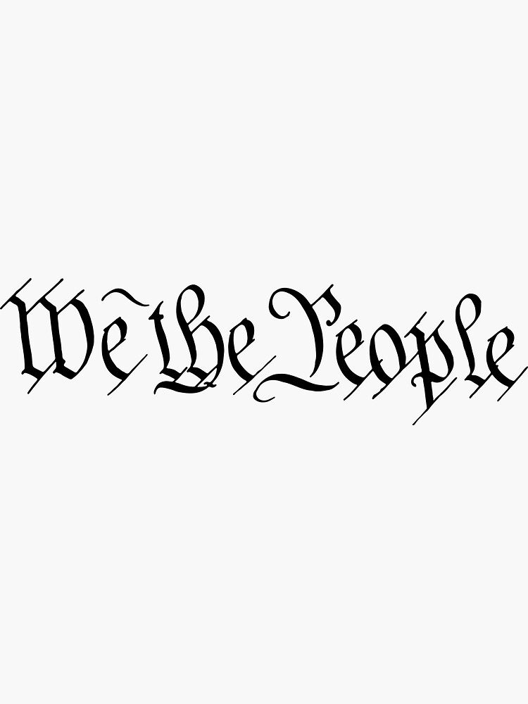"The People (We The People/Constitution of the United States preamble ...