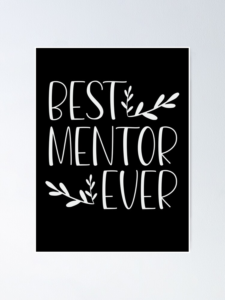 "Best Mentor Ever Gift For Mentor Appreciation Lovely Mentor" Poster by ...