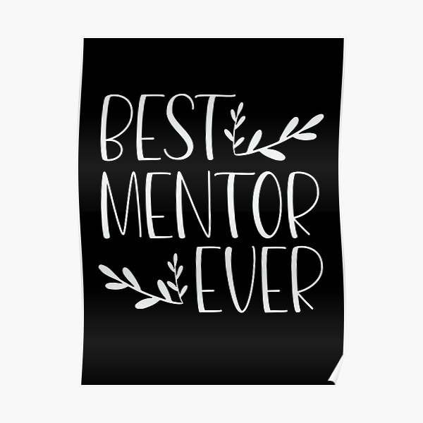 "Best Mentor Ever Gift For Mentor Appreciation Lovely Mentor" Poster by ...