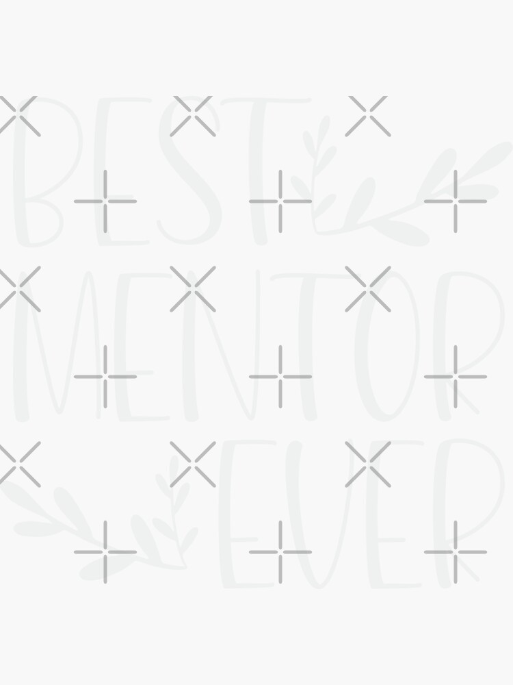 "Best Mentor Ever Gift For Mentor Appreciation Lovely Mentor" Sticker ...