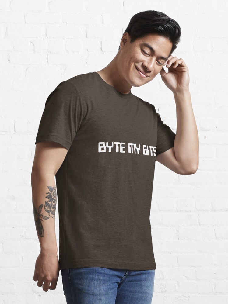 "Byte my Bits" T-shirt for Sale by GaiaKi | Redbubble | halt and catch ...