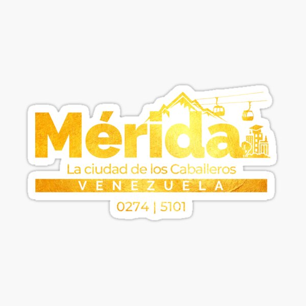 "Merida Venezuela, la ciudad de los caballeros, GOLD VERSION" Sticker ...