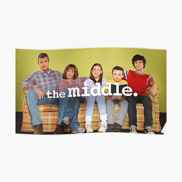 "the middle" Poster for Sale by mercurylights | Redbubble