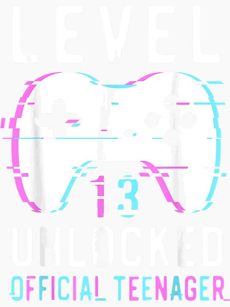 "Level 13 Unlocked Official Teenager 13 Year Old Birthday" Sticker by ...