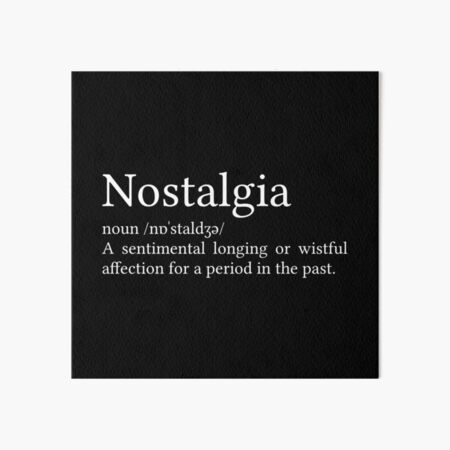 "Nostalgia Definition" Art Board Print for Sale by Jamila Benito ...