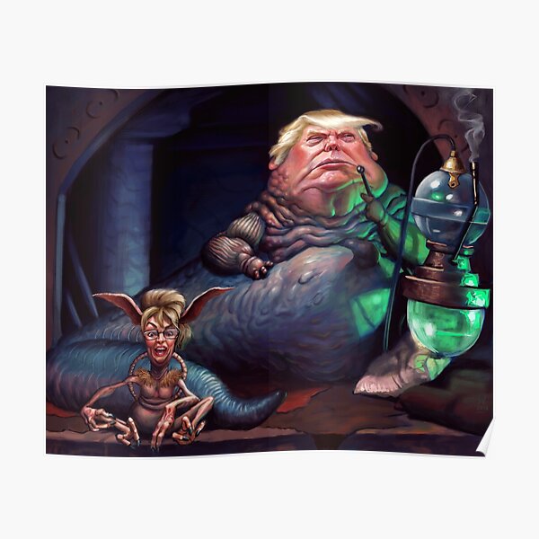 "Jabba the Trump" Poster by DylanVermeul | Redbubble