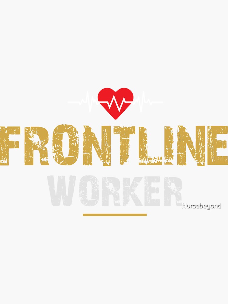 "Frontline Worker " Sticker by Nursebeyond | Redbubble