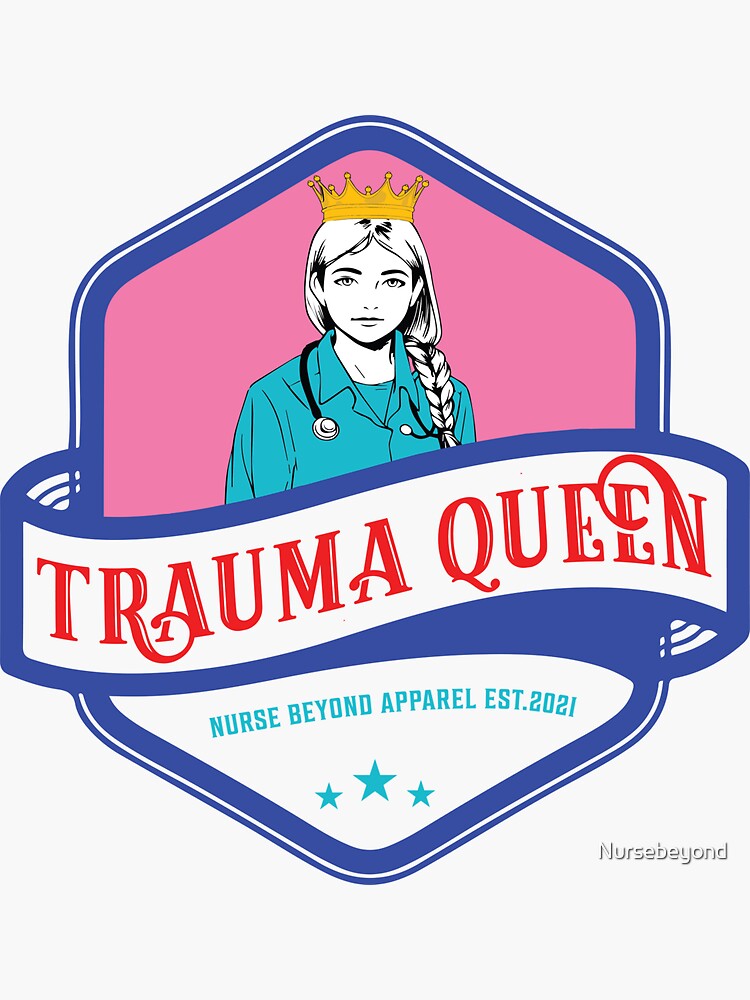 "Trauma Queen" Sticker by Nursebeyond | Redbubble