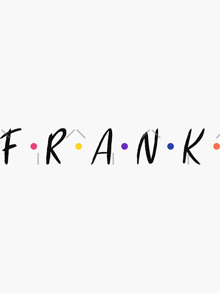 "Frank Name" Sticker for Sale by Teelogic | Redbubble