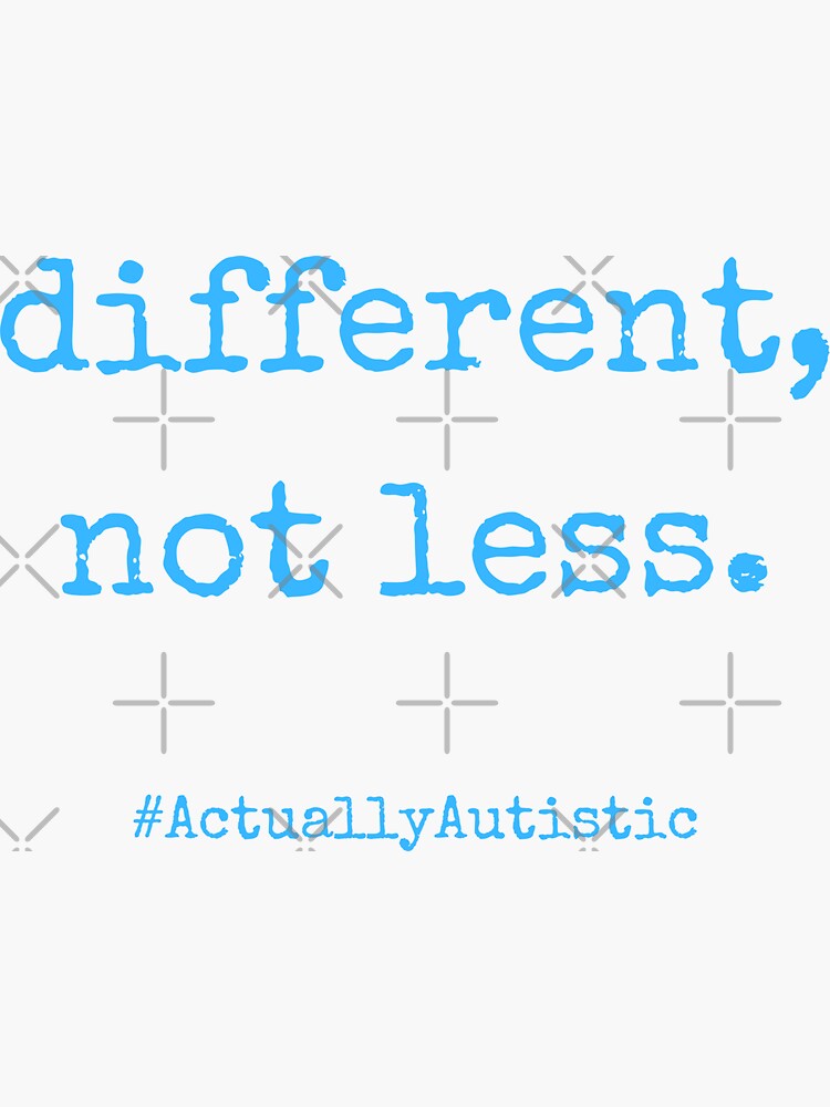 "Different, Not Less Neurodivergent Actually Autistic Pride" Sticker by ...