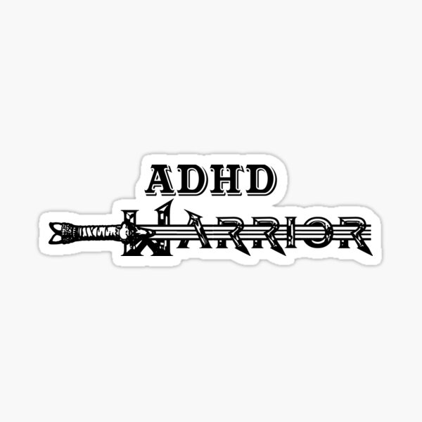 "ADHD warrior sword" Sticker for Sale by Just-a-Dude | Redbubble