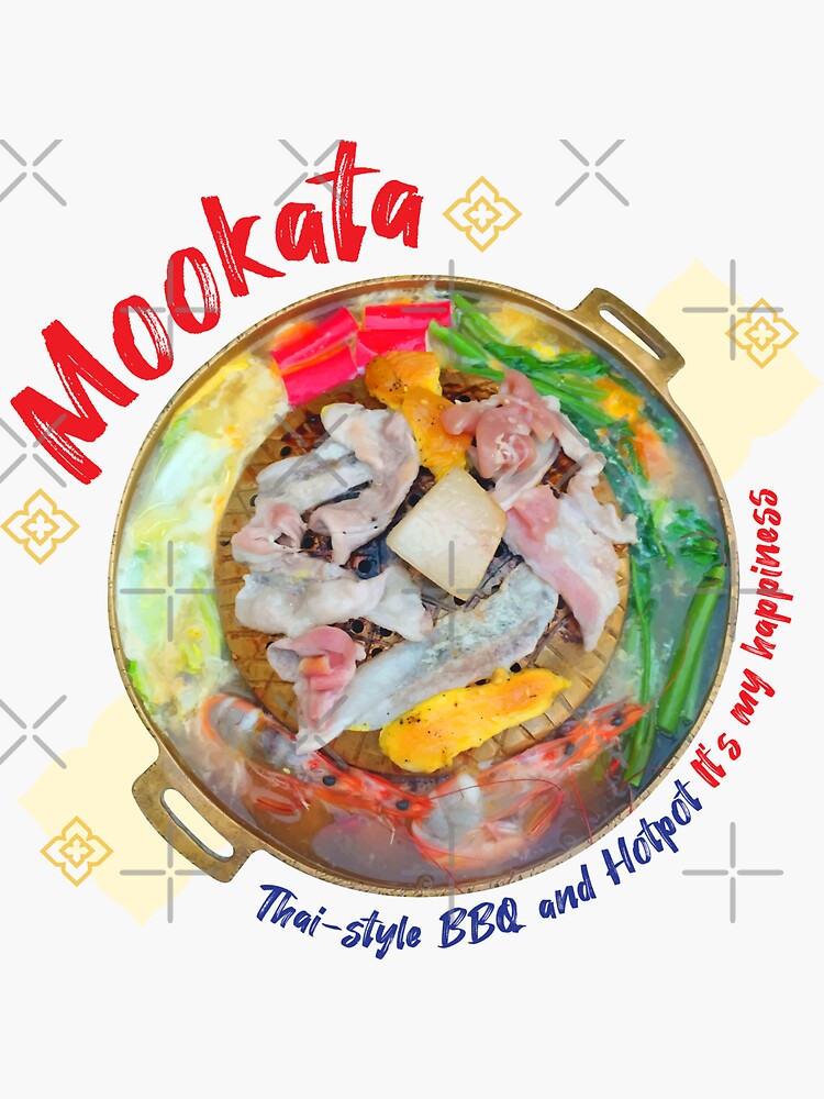 "Mookata Thai-style BBQ and Hotpot It's my happiness." Sticker by PM ...