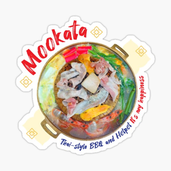 "Mookata Thai-style BBQ and Hotpot It's my happiness." Sticker by PM ...