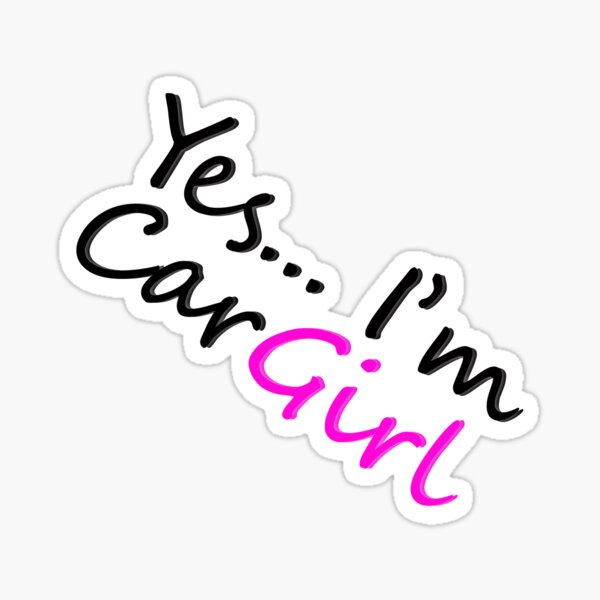 "car girl, funny, meaningful, smart, design" Sticker for Sale by ...