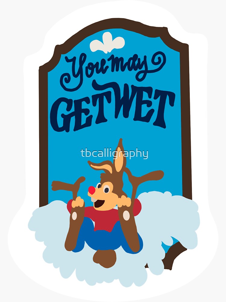 "You May Get Wet Water Ride Sign " Sticker for Sale by tbcalligraphy ...