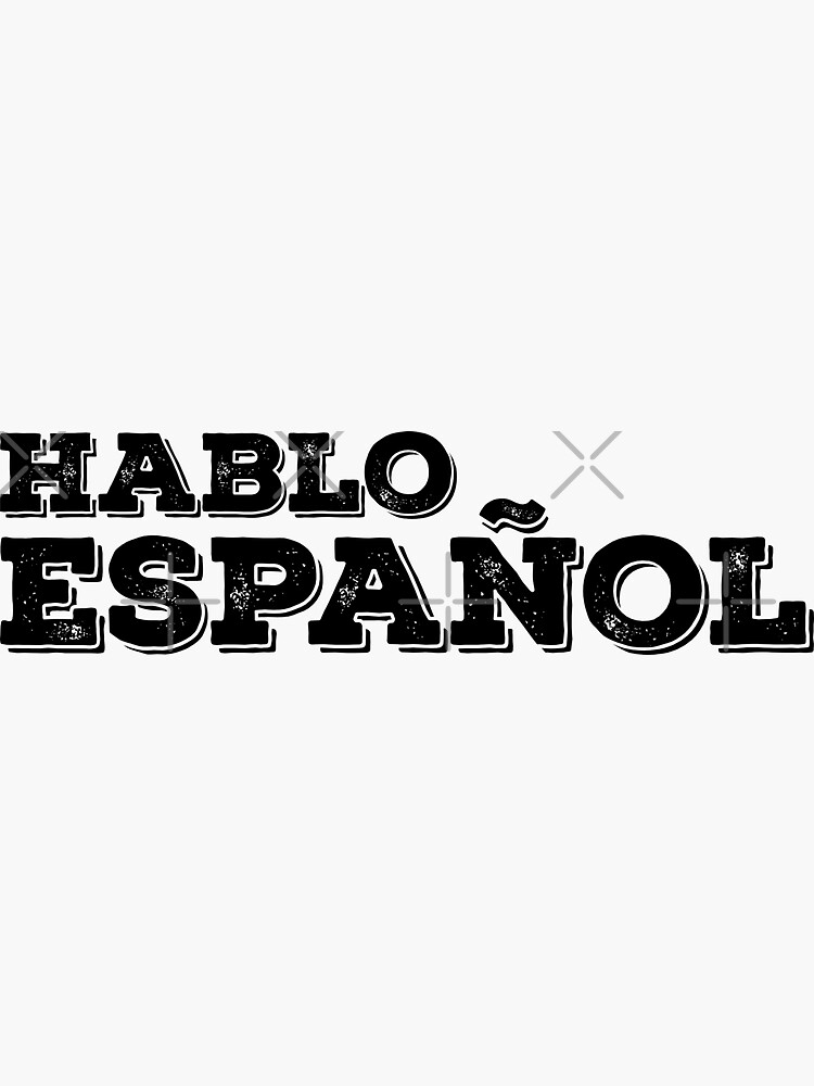 "Hablo español / I speak spanish" Sticker for Sale by AstroAntares ...