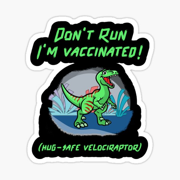 "Kids Dinosaur Vaccinated Hug-Safe Raptor" Sticker by WPahat | Redbubble