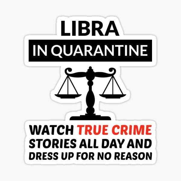 "Libra Zodiac True Crime Serial Killer Quarantine Funny" Sticker for ...