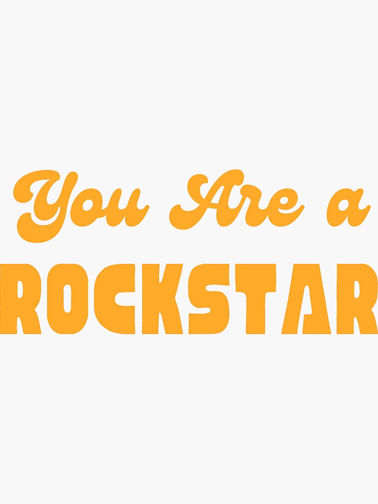 "You're A Rockstar" Sticker for Sale by PureGeometry | Redbubble