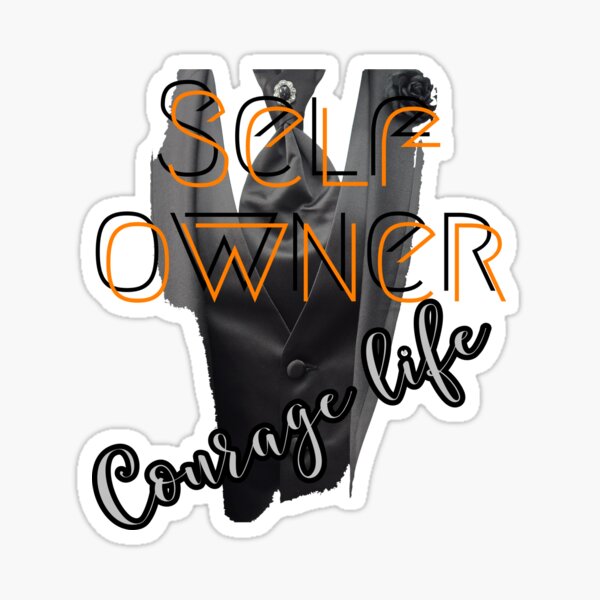 "Self owner, courage life." Sticker for Sale by Life559 | Redbubble