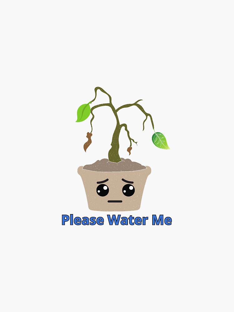 "Please Water Me" Sticker by Craz-Creates | Redbubble