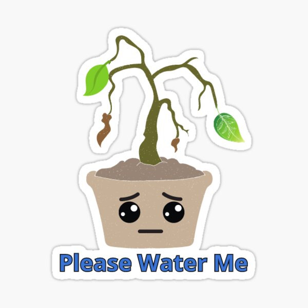 "Please Water Me" Sticker by Craz-Creates | Redbubble