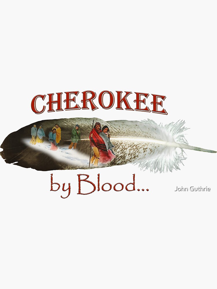 "Cherokee by Blood" Sticker for Sale by John Guthrie | Redbubble